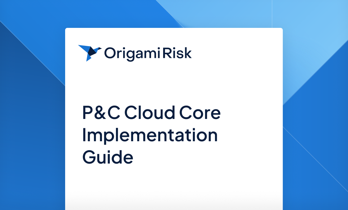 P&C Cloud Core Implementation Guide - Origami Risk