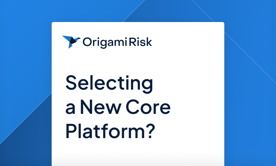 Selecting a New Core Platform? - Origami Risk