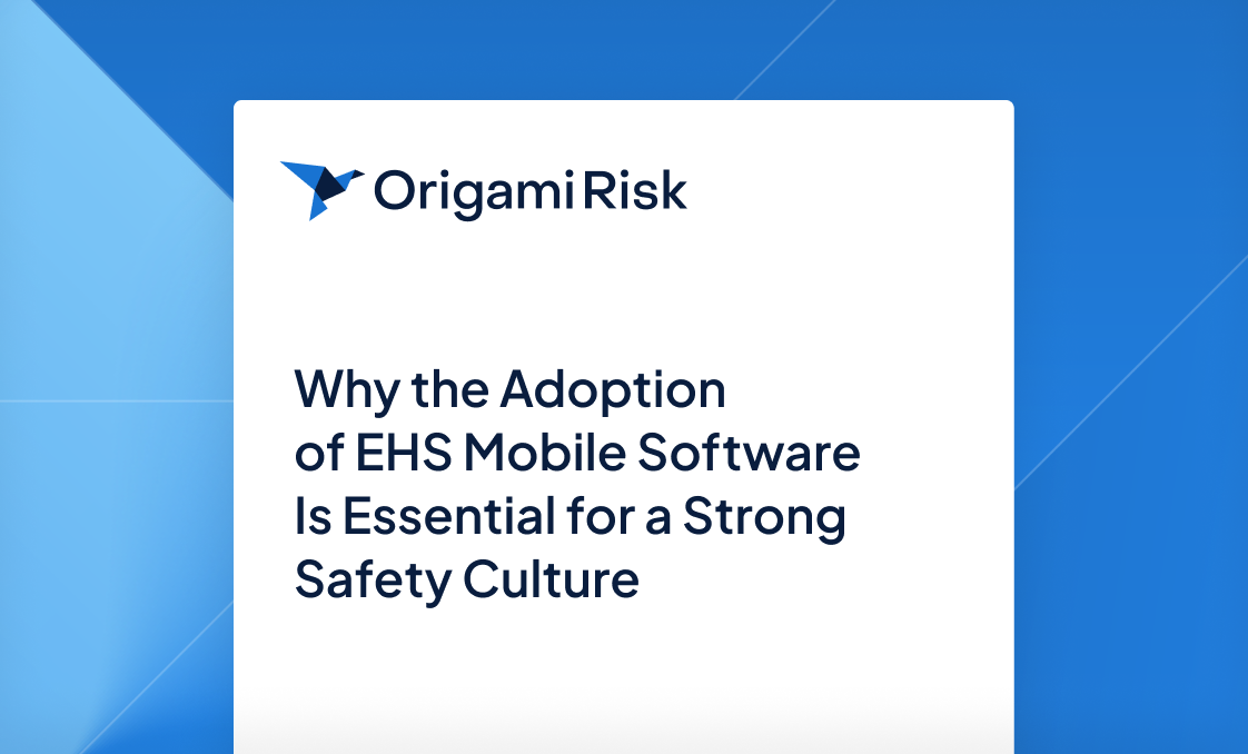 Why the Adoption of EHS Mobile Software Is Essential for a Strong Safety Culture - Origami Risk